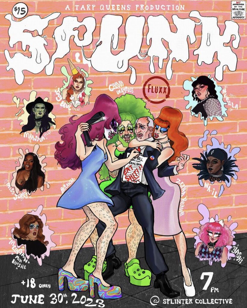 Spunk Drag Show A Tarp Queens Production Splinter Collective
